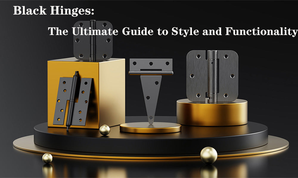 Black Hinges: The Ultimate Guide to Style and Functionality – tdchinges