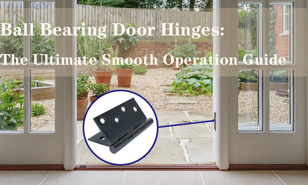 Ball Bearing Door Hinges: The Ultimate Smooth Operation Guide – tdchinges