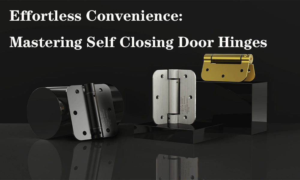 Effortless Convenience: Mastering Self Closing Door Hinges – tdchinges