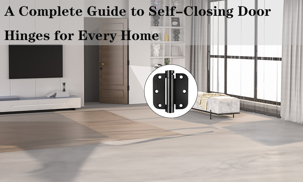 A Complete Guide to Self-Closing Door Hinges for Every Home – tdchinges