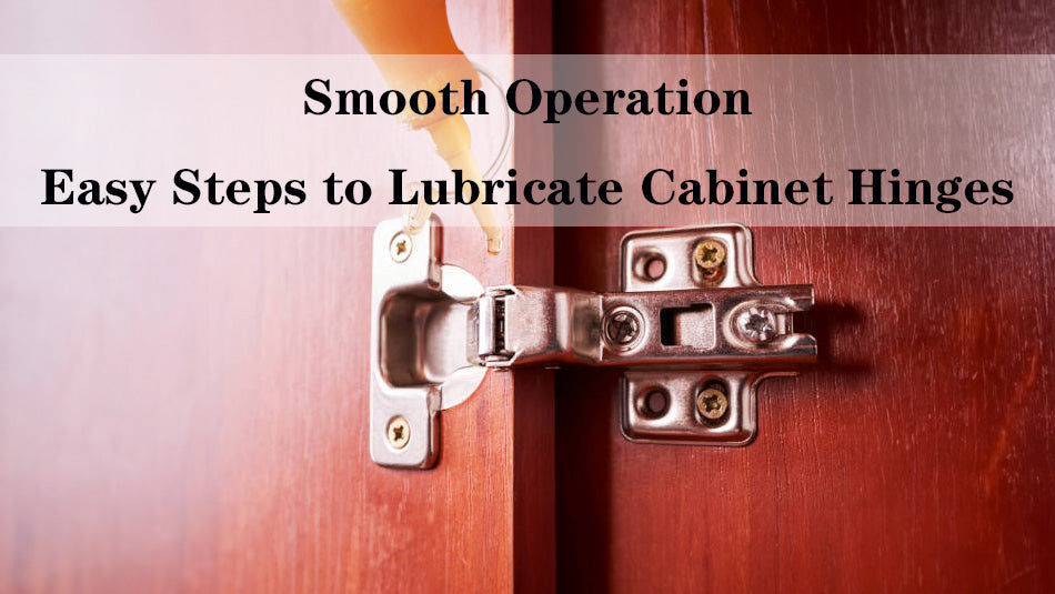 Smooth Cabinet Hinge Operation: Easy Lubrication Steps – tdchinges